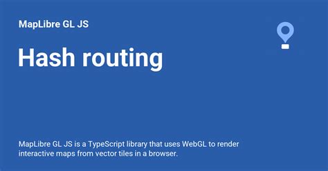 Hash Routing Maplibre Gl Js