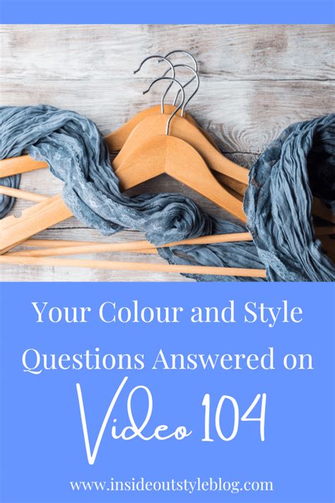 Your Colour And Style Questions Answered On Video Inside Out Style