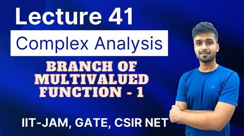 Lecture 41 Branch Of Multivalued Function Iit Jam Csir Net Gate Vivekmaths Youtube