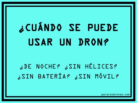 ¿cuándo Se Puede Usar Un Dron Paraíso Drones