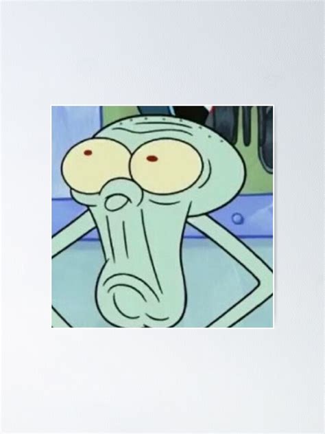 Squidward Funny Face Poster For Sale By Eliasbnsa Redbubble