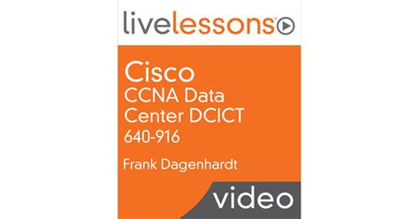 Cisco CCNA Data Center DCICT 640 916 LiveLessons Video