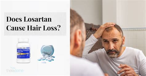 Does Losartan Cause Hair Loss Is It A Side Effect Theradome