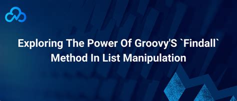 Groovy Findall Exploring Powerful Collection Manipulation