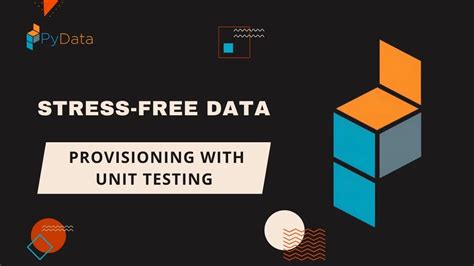 Stress Free Data Provisioning With Unit Testing