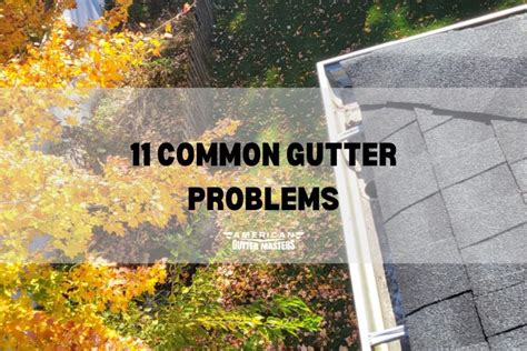 11 Common Gutter Problems Americanguttermasters