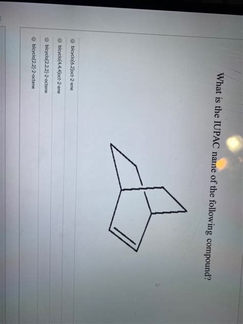 Solved What Is The Iupac Name Of The Following Compound