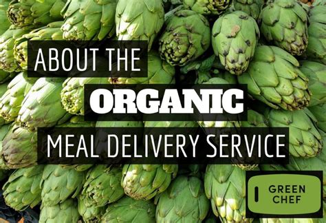 Green Chef About The Organic Meal Delivery Service Thats Turning Heads