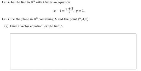 solved let l be the line in r3 with cartesian equation 2 1