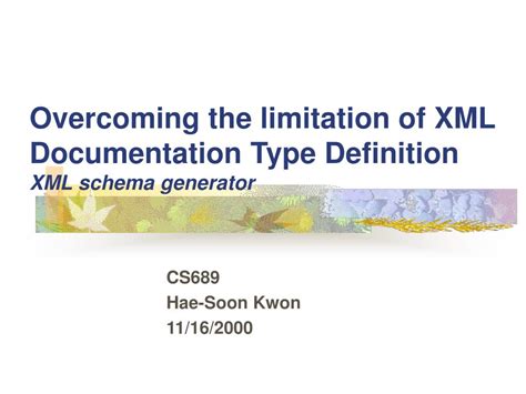 Ppt Overcoming The Limitation Of Xml Documentation Type Definition Xml Schema Generator