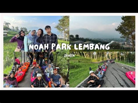 Noah Park Lembang Skalla Youtube