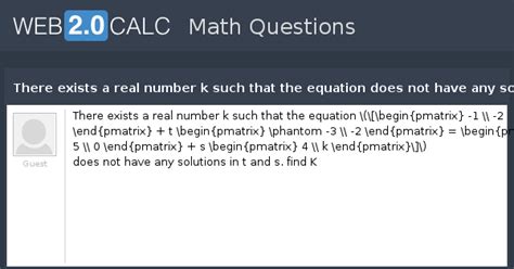 View Question There Exists A Real Number K Such That The Equation Does Not Have Any Solutions