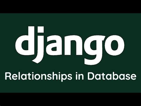 Free Video Relationships In Database Django Tutorial From Extern Code Class Central
