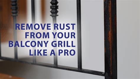Remove Rust From Your Balcony Grill Like A Pro WD40 India