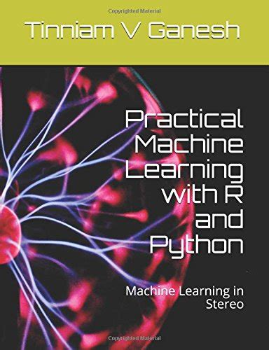 Practical Machine Learning With R And Python Machine Learning In