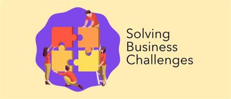 Solving Business Challenges How To Identify And Address Your Companys Problems Monitask