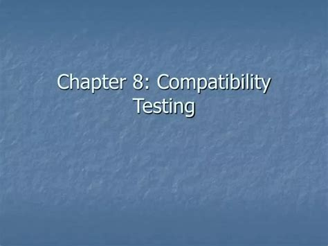 Ppt Chapter 8 Compatibility Testing Powerpoint Presentation Free Download Id 7432