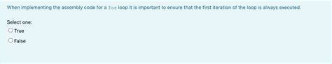 Solved When Implementing The Assembly Code For A For Loop It Chegg