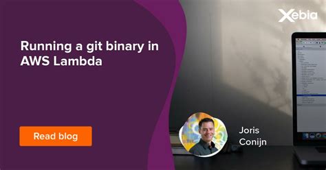 Running A Git Binary In Aws Lambda Xebia