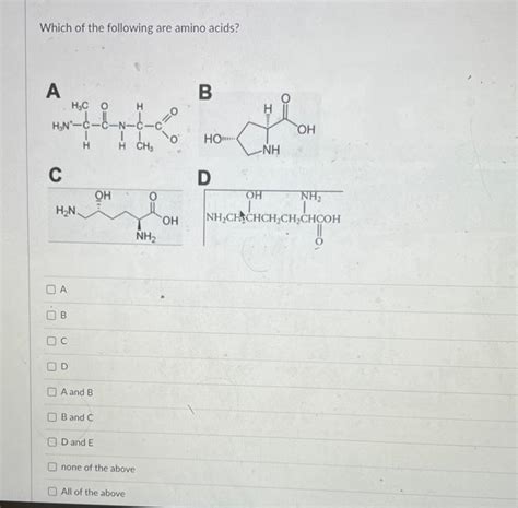 Solved Which Of The Following Are Amino Acids A B C D A And Chegg