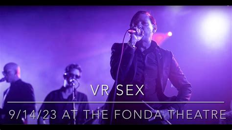 Vr Sex At The Fonda Theatre A Brooding Descent Into Dark Post Punk Brilliance Youtube