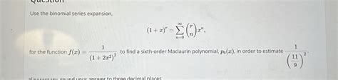 Solved Use The Binomial Series
