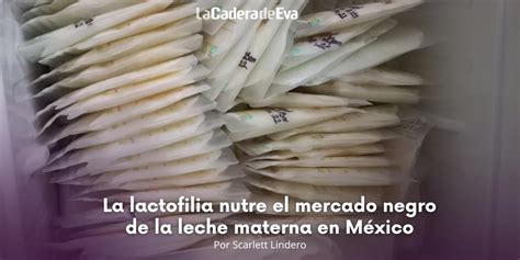 La lactofilia nutre el mercado negro de la leche materna en México La