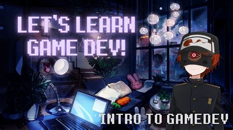 [let s learn game dev ] intro to game dev youtube