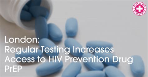 London Regular Testing Increases Access To Hiv Prevention Drug Prep