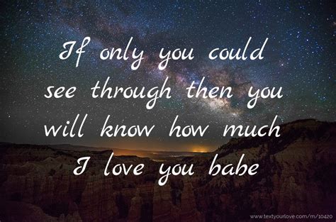 If Only You Could See Through Then You Will Know How Text Message