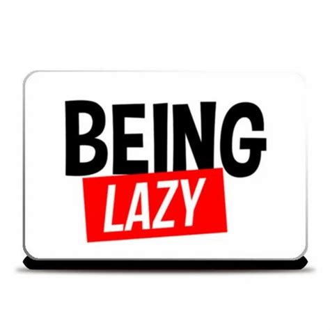 Being Lazy Laptop Skins At Rs 299 00 Bengaluru Id 2851321147662