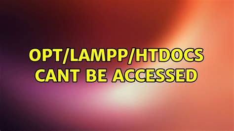 Ubuntu Opt Lampp Htdocs Cant Be Accessed YouTube