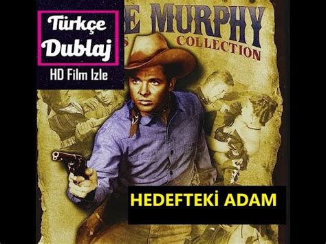 HEDEFTEKİ ADAM TÜRKÇE DUBLAJ HD KOVBOY FİLMİ YouTube