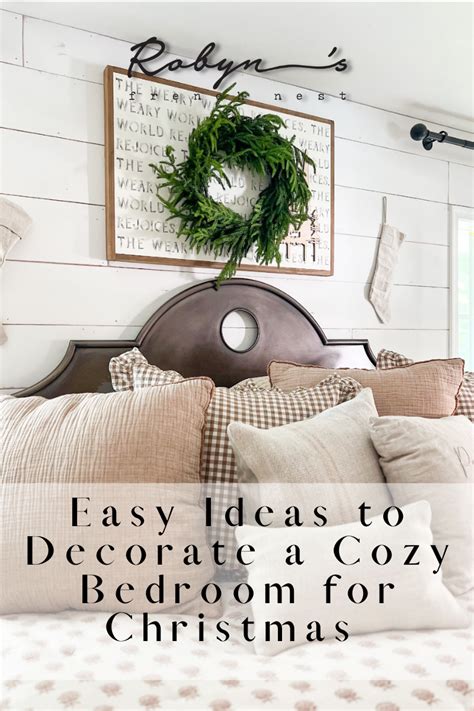 Easy Ideas To Decorate A Cozy Bedroom For Christmas Robyn S French Nest