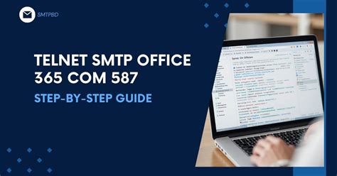 Telnet Smtp Office365 Com 587 Step By Step Guide