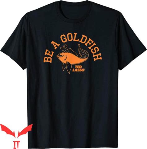 Ted Lasso BBQ T Shirt Ted Lasso Be A Goldfish Collegiate