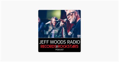 ‎jeff Woods Radio Records And Rockstars On Apple Podcasts