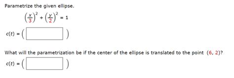 Answered Parametrize The Given Ellipse 4 5 C T What Will The