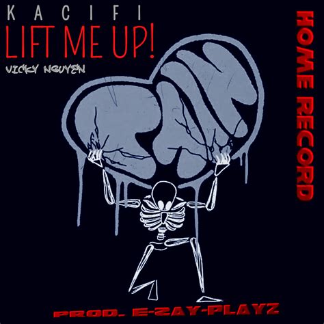 Kacifi Lift Me Up Lyrics Genius Lyrics