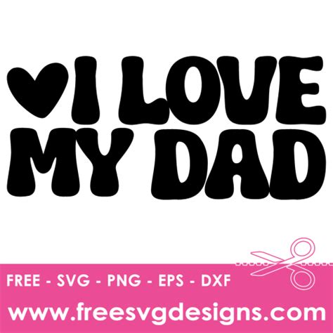 I Love Dad Free Svg Cut Files