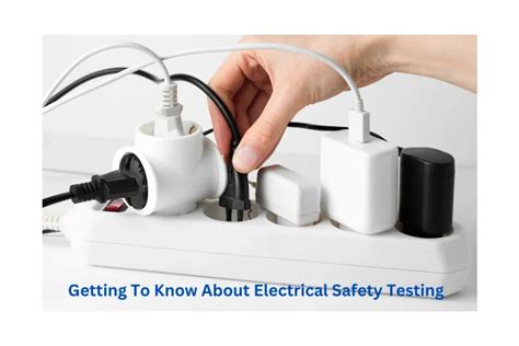 Getting To Know About Electrical Safety Testing
