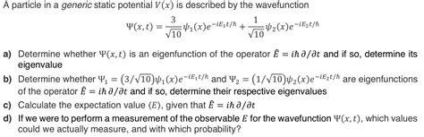 Solved Ψxt103ψ1xe−ie1tℏ101ψ2xe−ie2tℏ A Determine