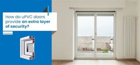 How Do UPVC Doors Provide An Extra Layer Of Security Veka