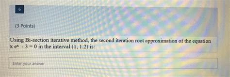 solved 3 points using bi section iterative method the