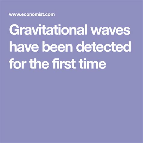 Gravitational Waves Have Been Detected For The First Time