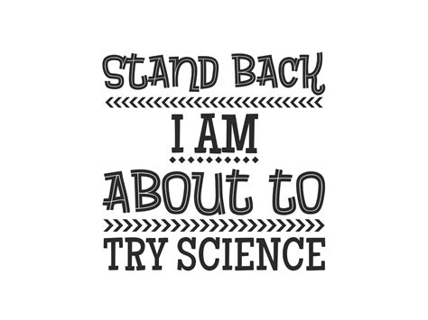 Stand Back I Am About To Try Science Graphic By Designscape Arts