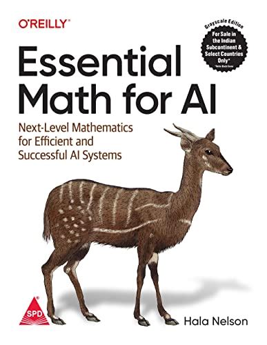 Essential Math For Ai Next Level Mathematics For Efficient And