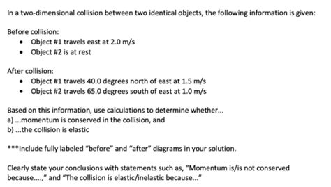 Solved In A Two Dimensional Collision Between Two Identical Chegg