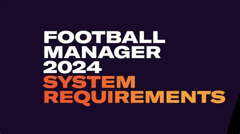 Football Manager 2024 System Requirements Cro Manager