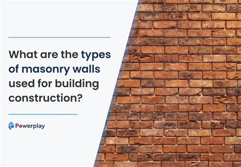 What Are The Types Of Masonry Walls Used For Building Construction